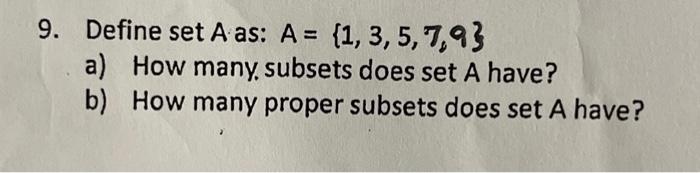 Solved 9. Define set A as: A={1,3,5,7,9} a) How many subsets | Chegg.com
