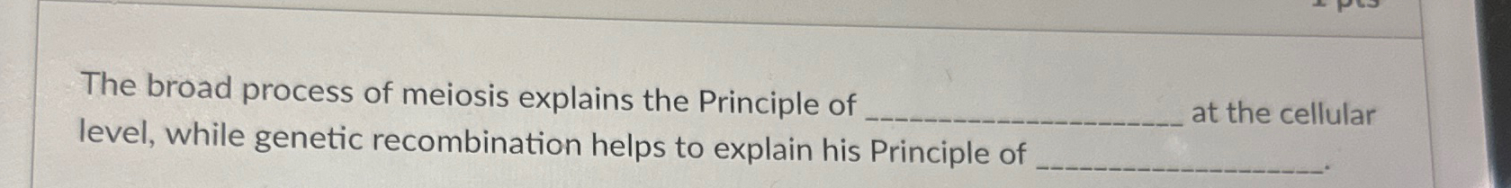 Solved The broad process of meiosis explains the Principle | Chegg.com