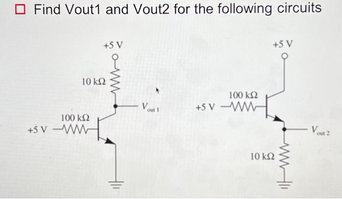 Solved Find Vout1 and Vout2 for the following circuits | Chegg.com