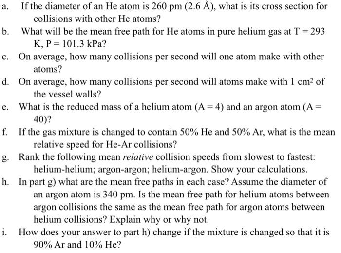 Solved a. If the diameter of an He atom is 260pm(2.6A˚), | Chegg.com
