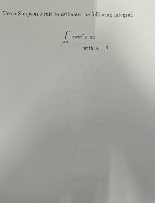 Solved Use a Simpson's rule to estimate the following | Chegg.com