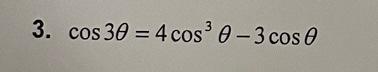 Solved cos3θ=4cos3θ−3cosθ | Chegg.com