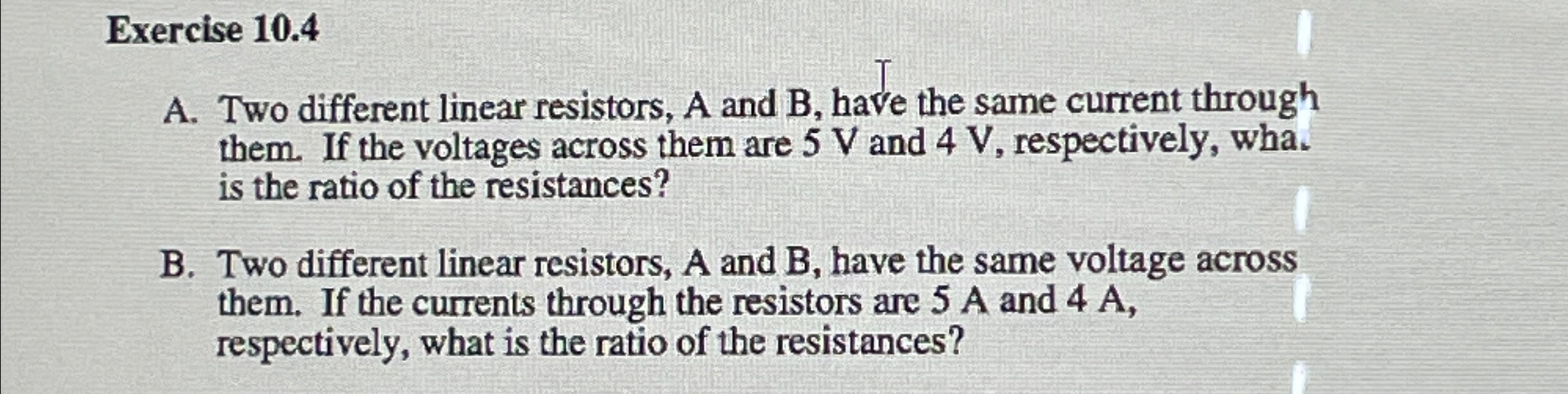 Solved Exercise 10.4A. ﻿Two different linear resistors, A | Chegg.com