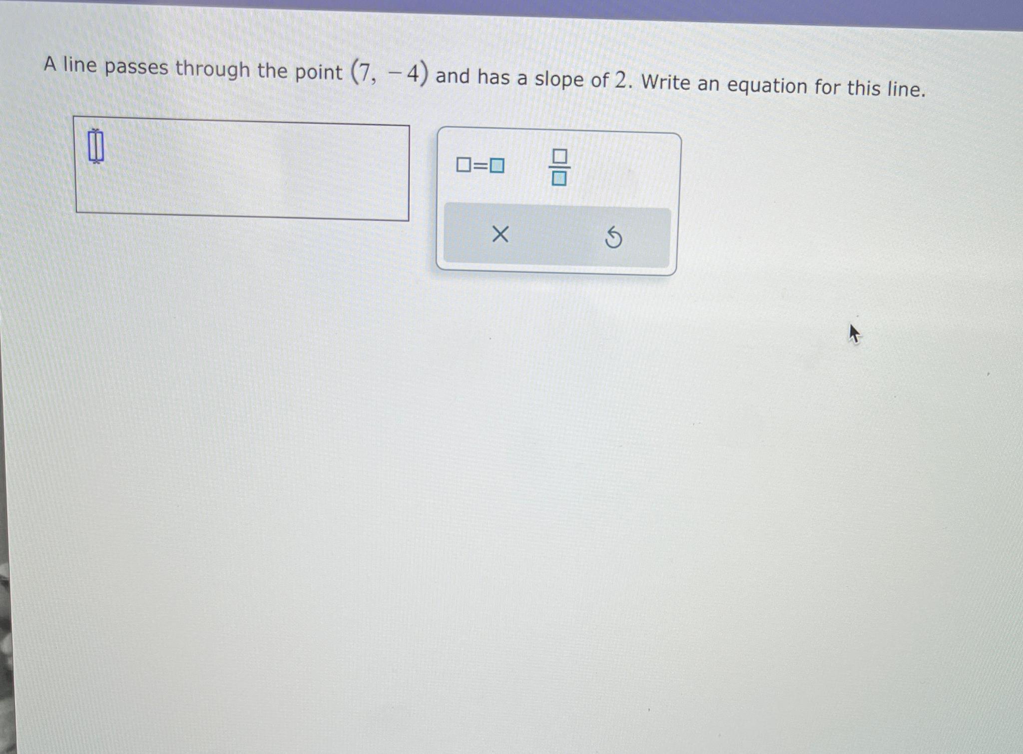 Solved A Line Passes Through The Point 7 4 ﻿and Has A