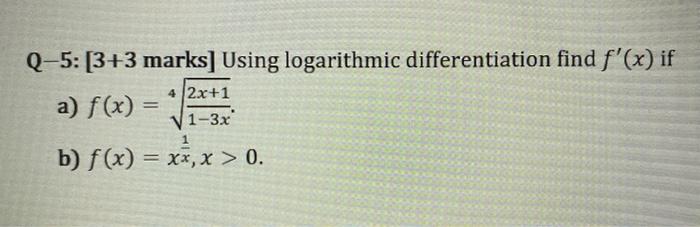 Solved Q-5: [3+3 marks] Using logarithmic differentiation | Chegg.com