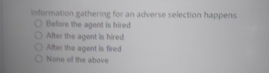 Solved Information gathering for an adverse selection | Chegg.com