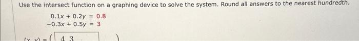 Solved Use the intersect function on a graphing device to | Chegg.com