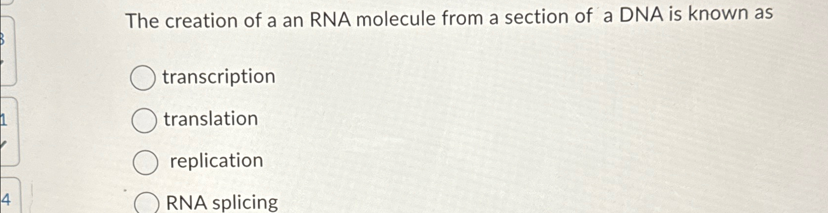 Solved The creation of a an RNA molecule from a section of a | Chegg.com