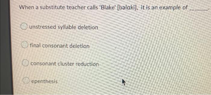 Solved When a substitute teacher calls 'Blake' [balaki], it | Chegg.com