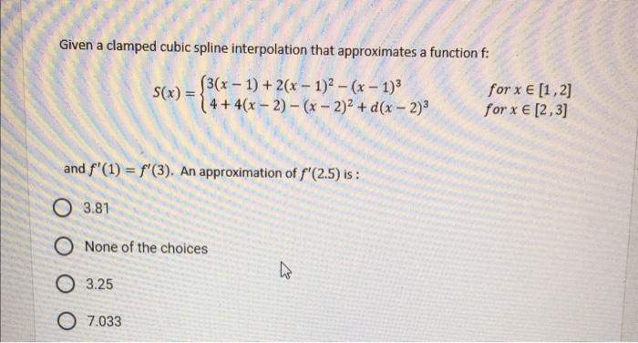 Solved Given a clamped cubic spline interpolation that | Chegg.com