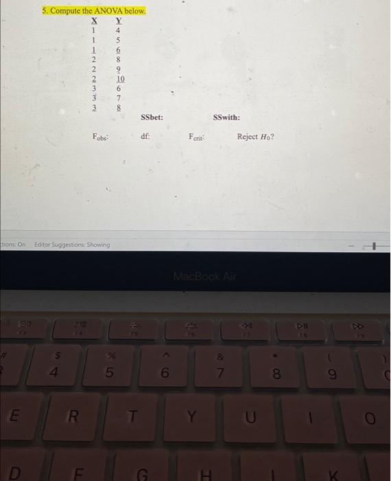 Solved 3 80 F3 E 5. Compute the ANOVA below. X Y 1 4 5 6 D | Chegg.com