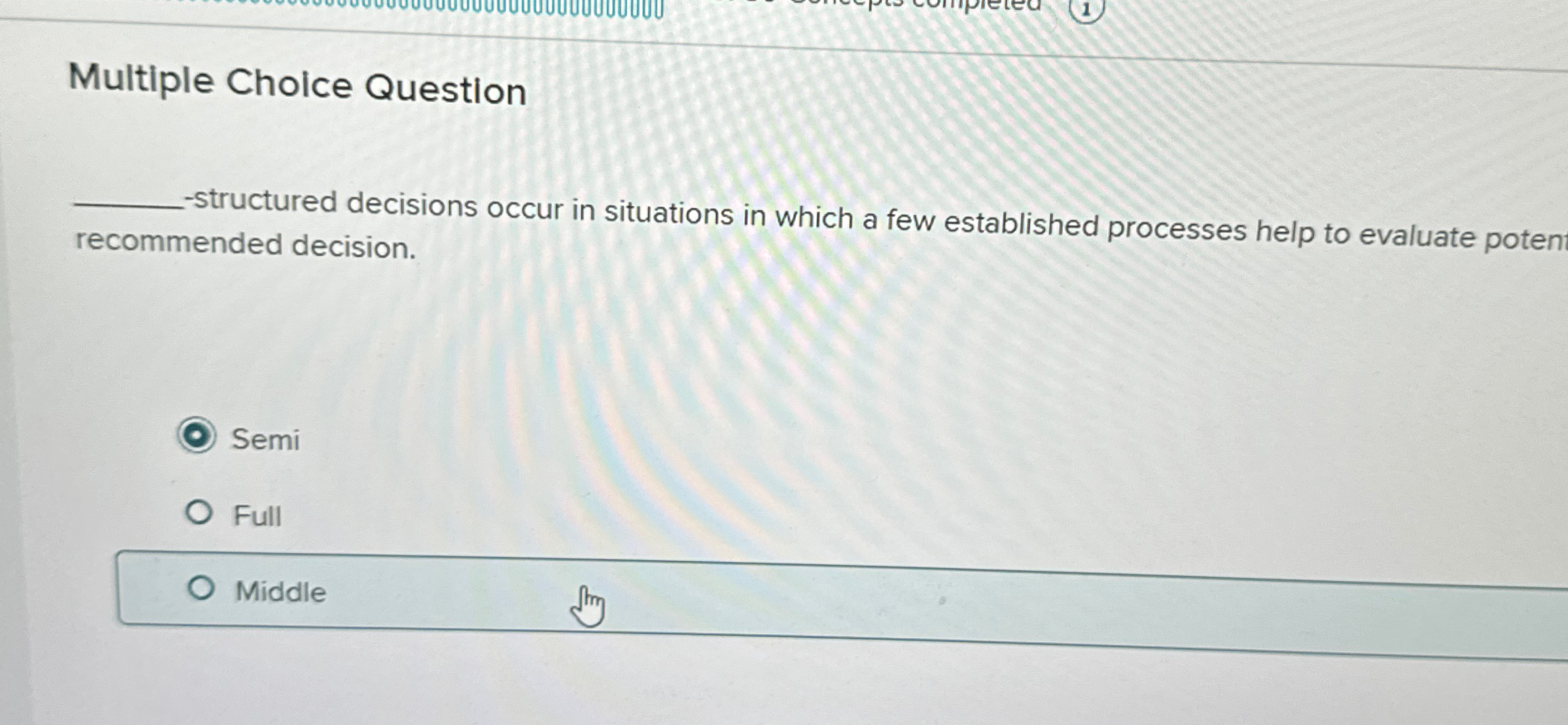 Solved Multiple Choice Question-structured decisions occur | Chegg.com