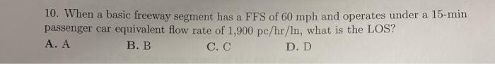 Solved 10. When a basic freeway segment has a FFS of 60mph | Chegg.com