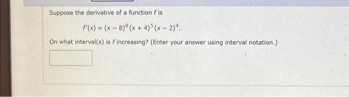 Solved Suppose The Derivative Of A Function F Is