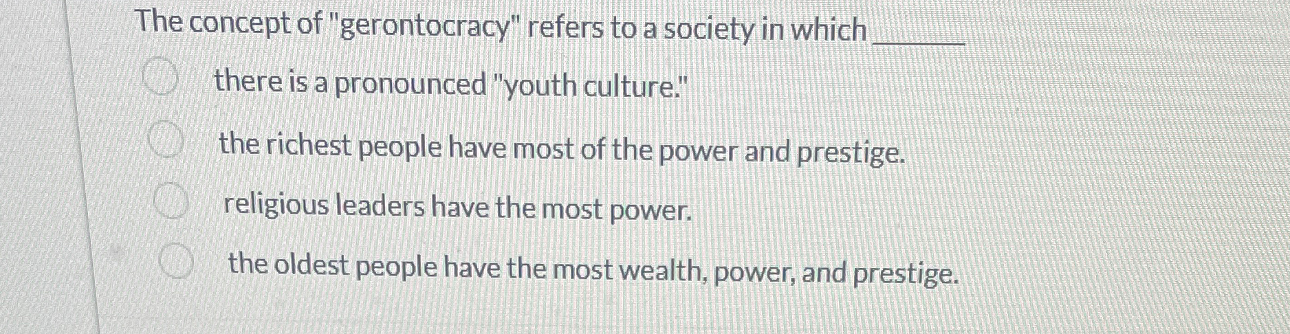 Solved The concept of "gerontocracy" refers to a society in | Chegg.com