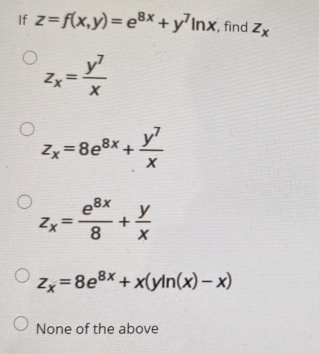 Solved If z=f(x,y)=e8x + y Inx, find Zx 2 - y? Zx= Х Zx = | Chegg.com
