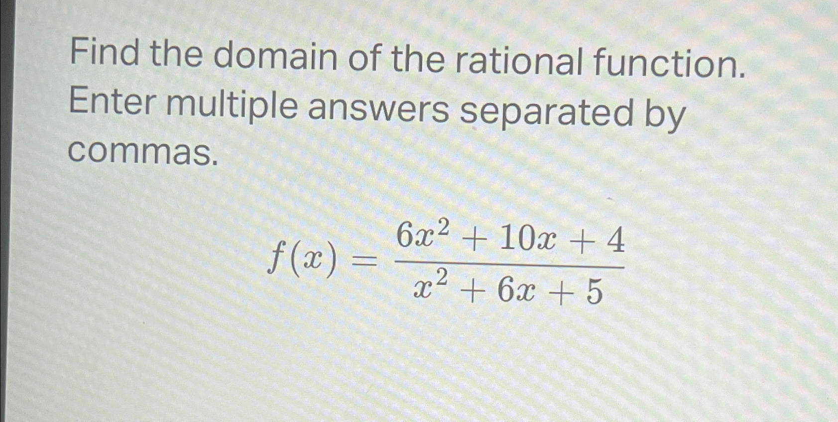 Solved Find the domain of the rational function. Enter | Chegg.com