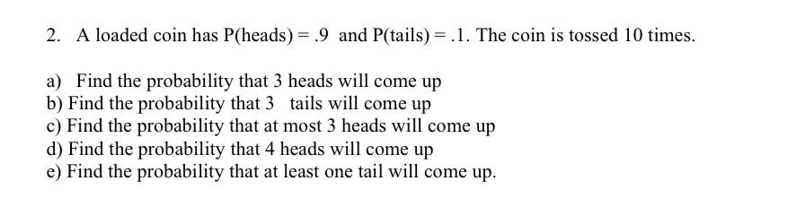 Solved A loaded coin has heads | Chegg.com