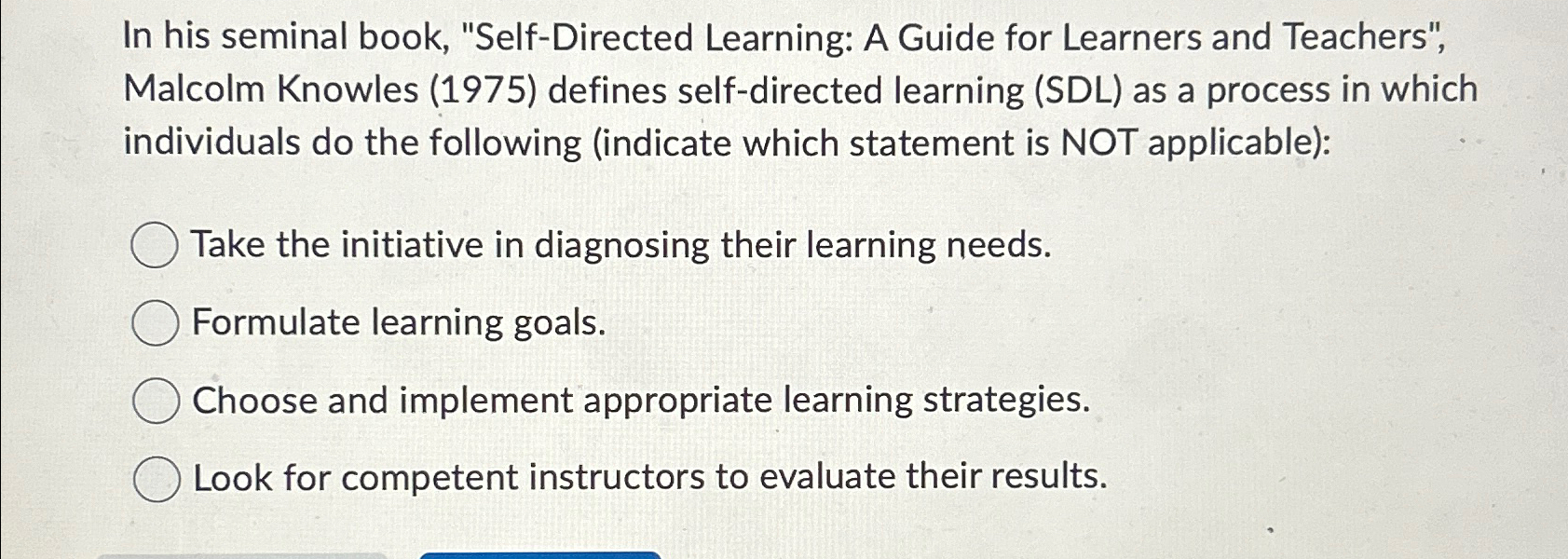Solved In his seminal book, "Self-Directed Learning: A Guide | Chegg.com