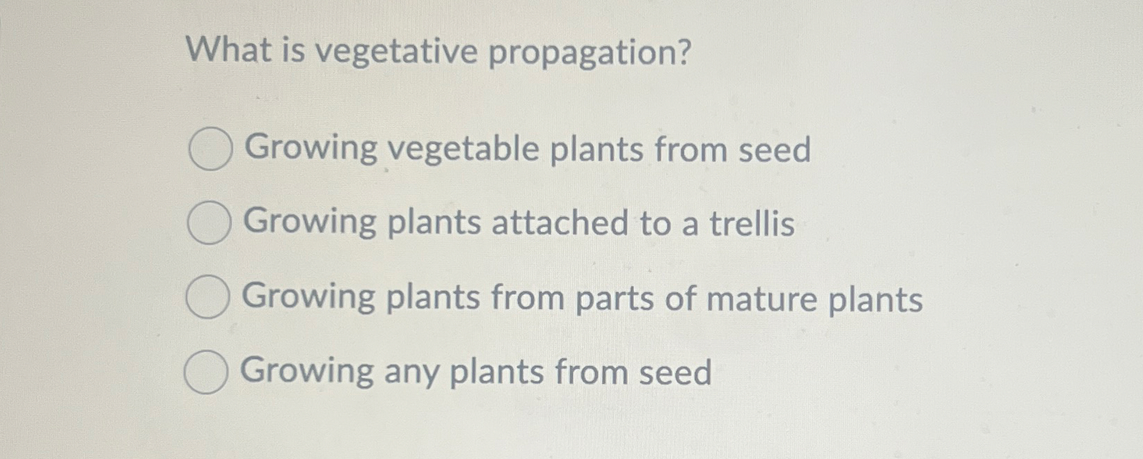 Solved What is vegetative propagation?Growing vegetable | Chegg.com