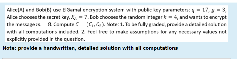 Solved Alice(A) ﻿and Bob(B) ﻿use ElGamal encryption system | Chegg.com