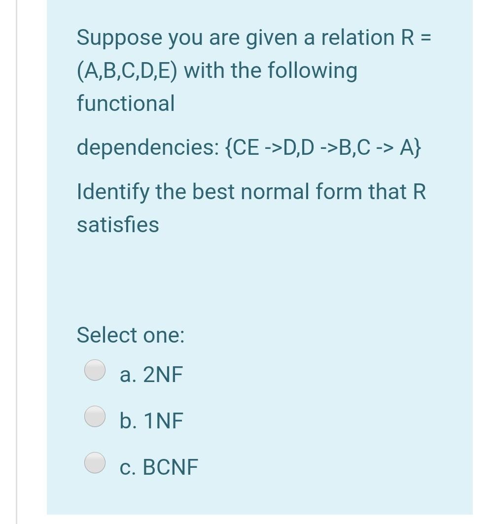 Solved Suppose you are given a relation R = (A,B,C,D,E) with | Chegg.com