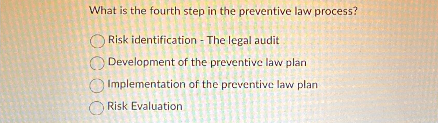 Solved What is the fourth step in the preventive law | Chegg.com