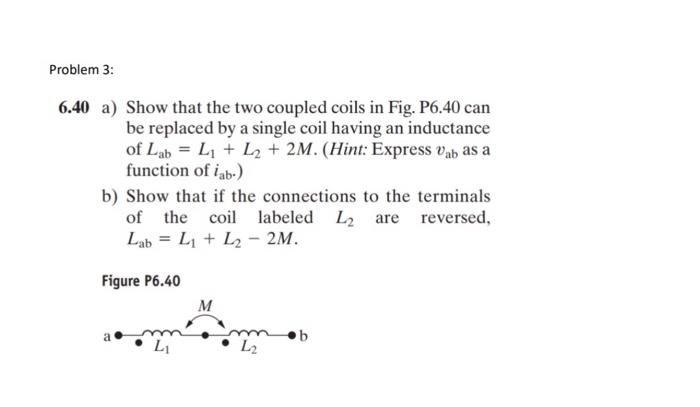 Solved 6.40 a) Show that the two coupled coils in Fig. P6.40 | Chegg.com