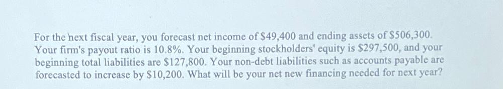 Solved For the hext fiscal year, you forecast net income of | Chegg.com
