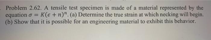 Solved Problem 2.62. A tensile test specimen is made of a | Chegg.com
