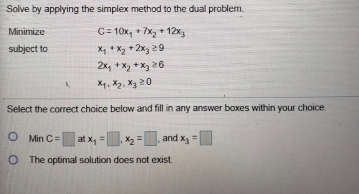 Solved Solve by applying the simplex method to the dual | Chegg.com