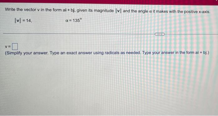 Solved Write the vector v in the form ai + bj, given its | Chegg.com