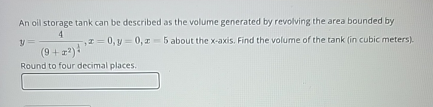 Solved An oil storage tank can be described as the volume | Chegg.com