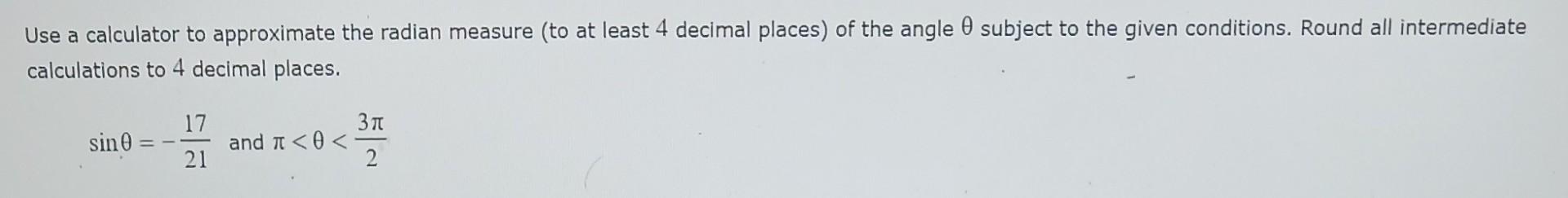 Solved Use a calculator to approximate the radian measure | Chegg.com