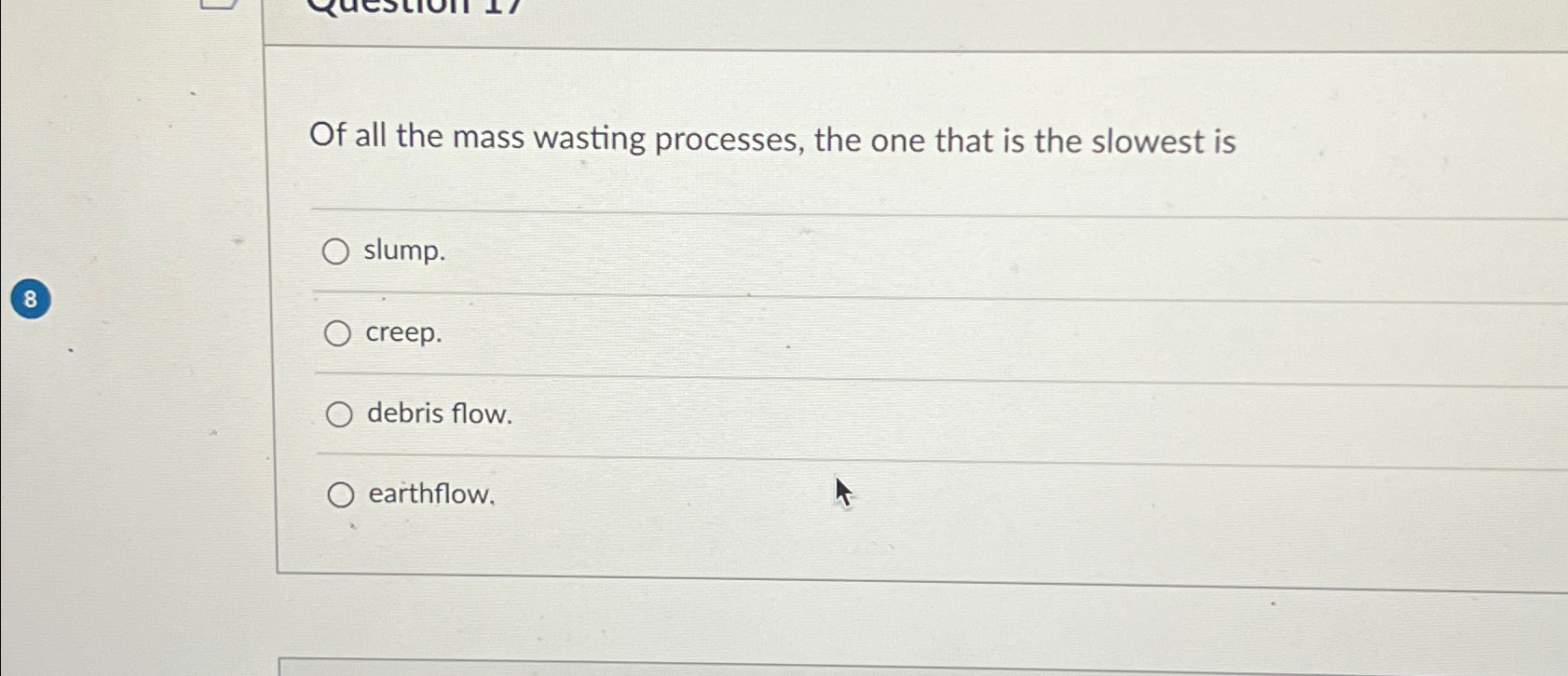 Solved Of all the mass wasting processes, the one that is | Chegg.com