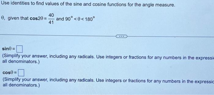 Solved Use identities to find values of the sine and cosine | Chegg.com