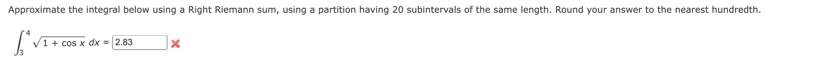 Solved Approximate the integral below using a Right Riemann | Chegg.com