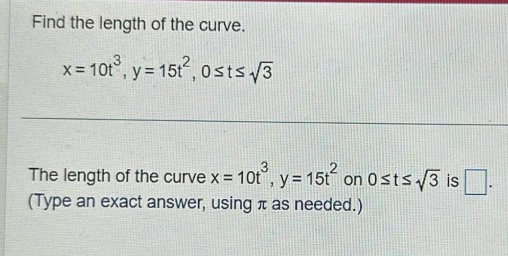 Solved Find the length of the curve.x=10t3,y=15t2,0≤t≤32The | Chegg.com