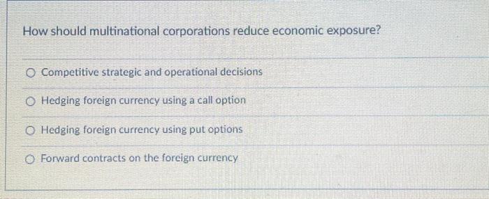 Solved How should multinational corporations reduce economic | Chegg.com