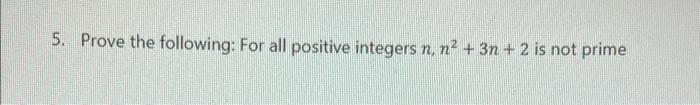 Solved 5. Prove the following: For all positive integers | Chegg.com