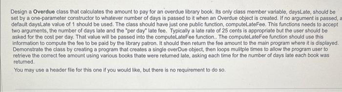 Design a Overdue class that calculates the amount to | Chegg.com