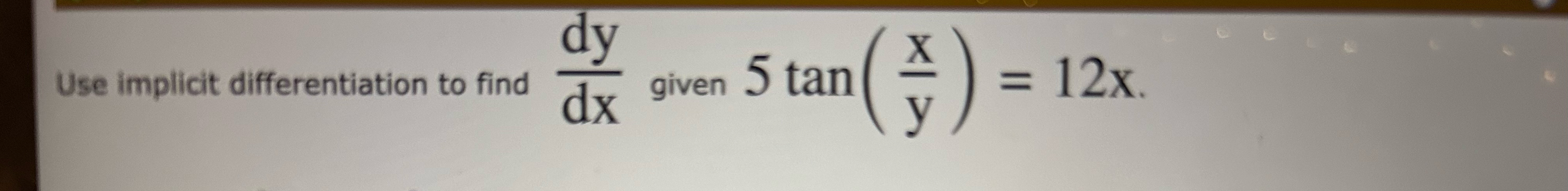 Solved Use implicit differentiation to find dydx ﻿given | Chegg.com