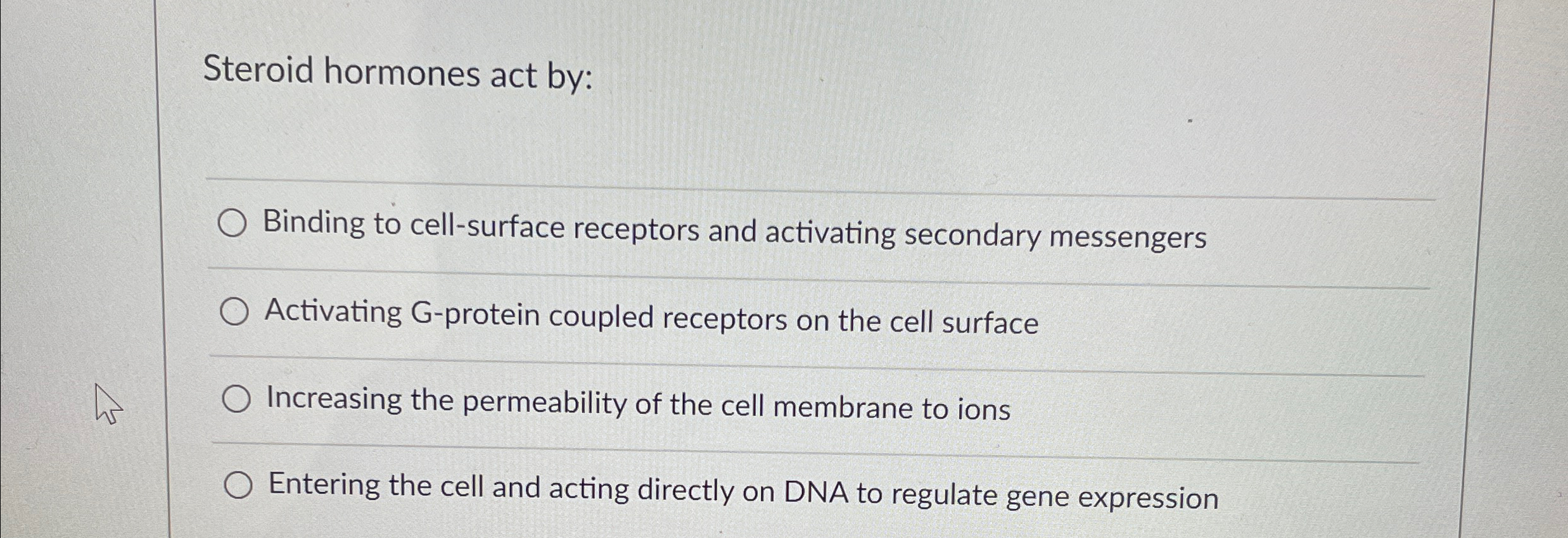Solved Steroid hormones act by:Binding to cell-surface | Chegg.com