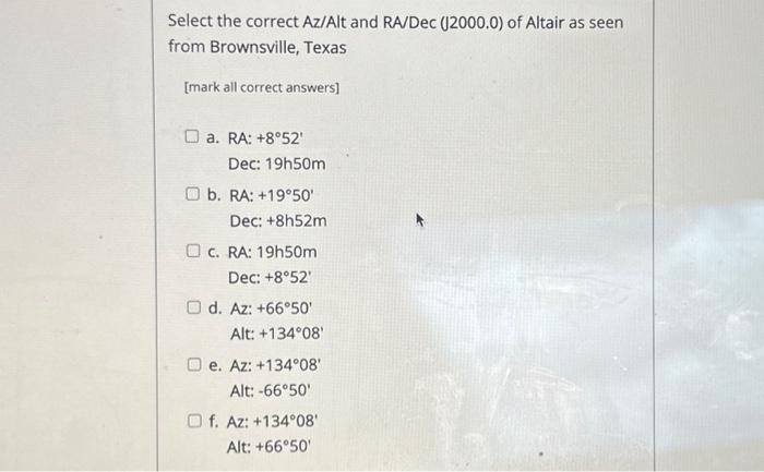 Solved Select the correct Az/Alt and RA/Dec (J2000.0) of | Chegg.com