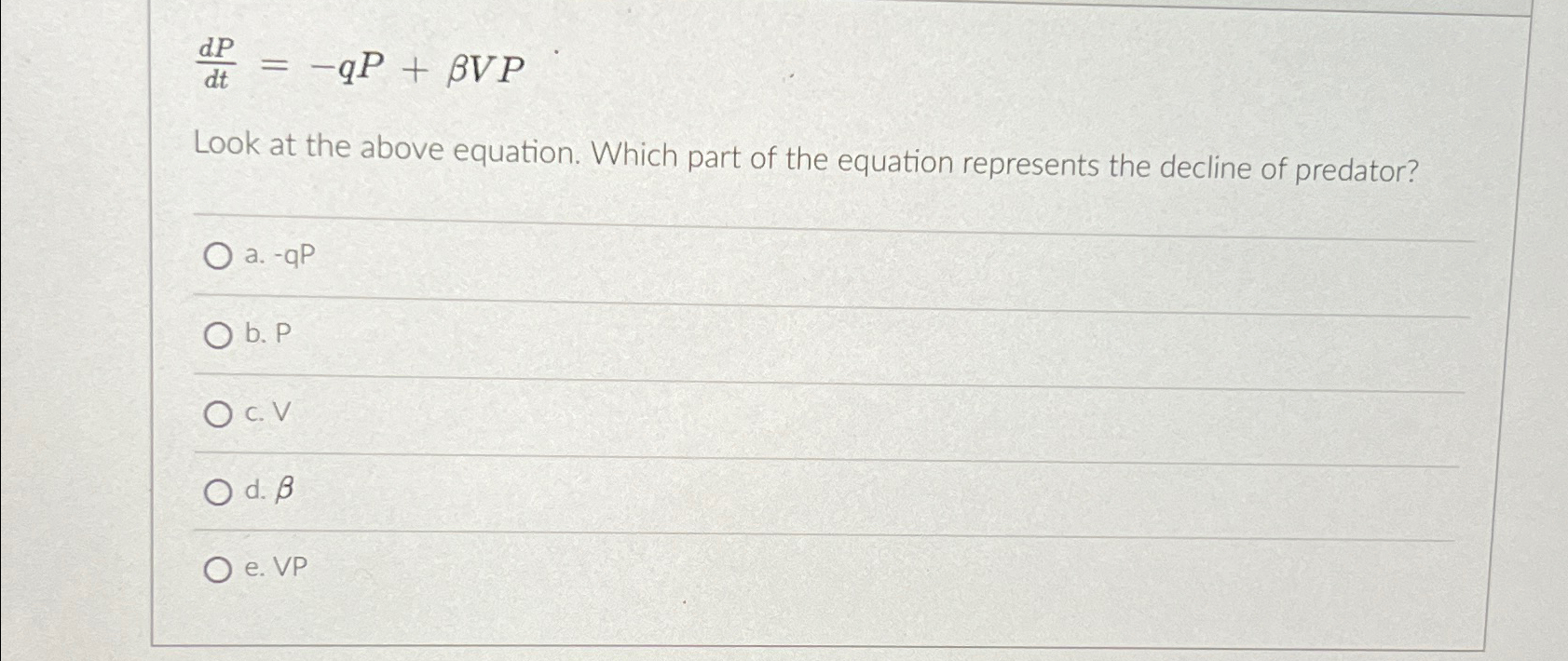 Solved dPdt=-qP+βVPLook at the above equation. Which part of | Chegg.com