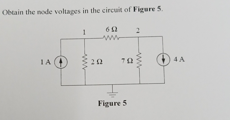 Solved Obtain the node voltages in the circuit of Figure 5. | Chegg.com