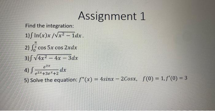 Solved Assignment 1 Find the integration: 1) ∫ln(x)x/x2−1dx. | Chegg.com