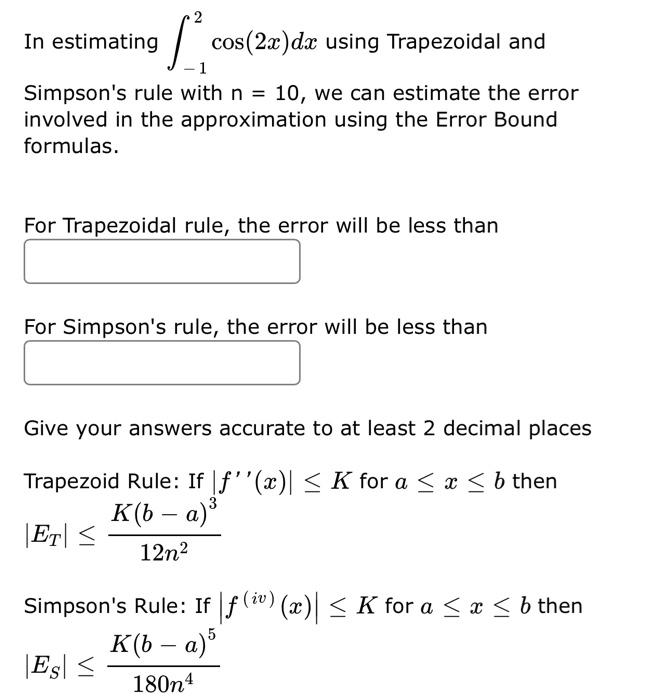 Solved In estimating ∫−12cos(2x)dx using Trapezoidal and | Chegg.com