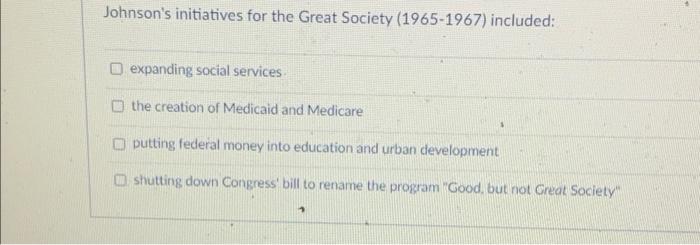 Solved Johnson's initiatives for the Great Society | Chegg.com