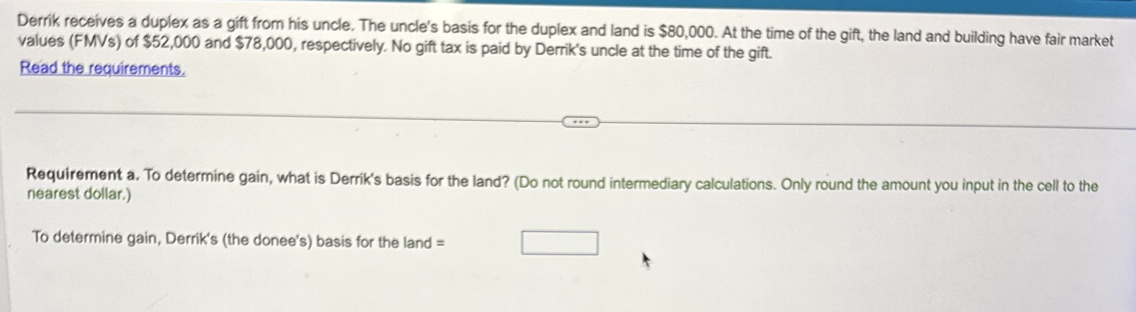 Solved Derrik receives a duplex as a gift from his uncle. | Chegg.com